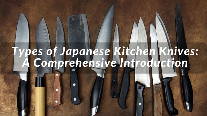 Types of Japanese Kitchen Knives: A Comprehensive Introduction - GOODA ...